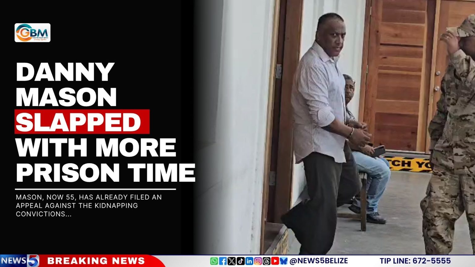 Danny Mason Slapped With More Prison Time | Greater Belize Media