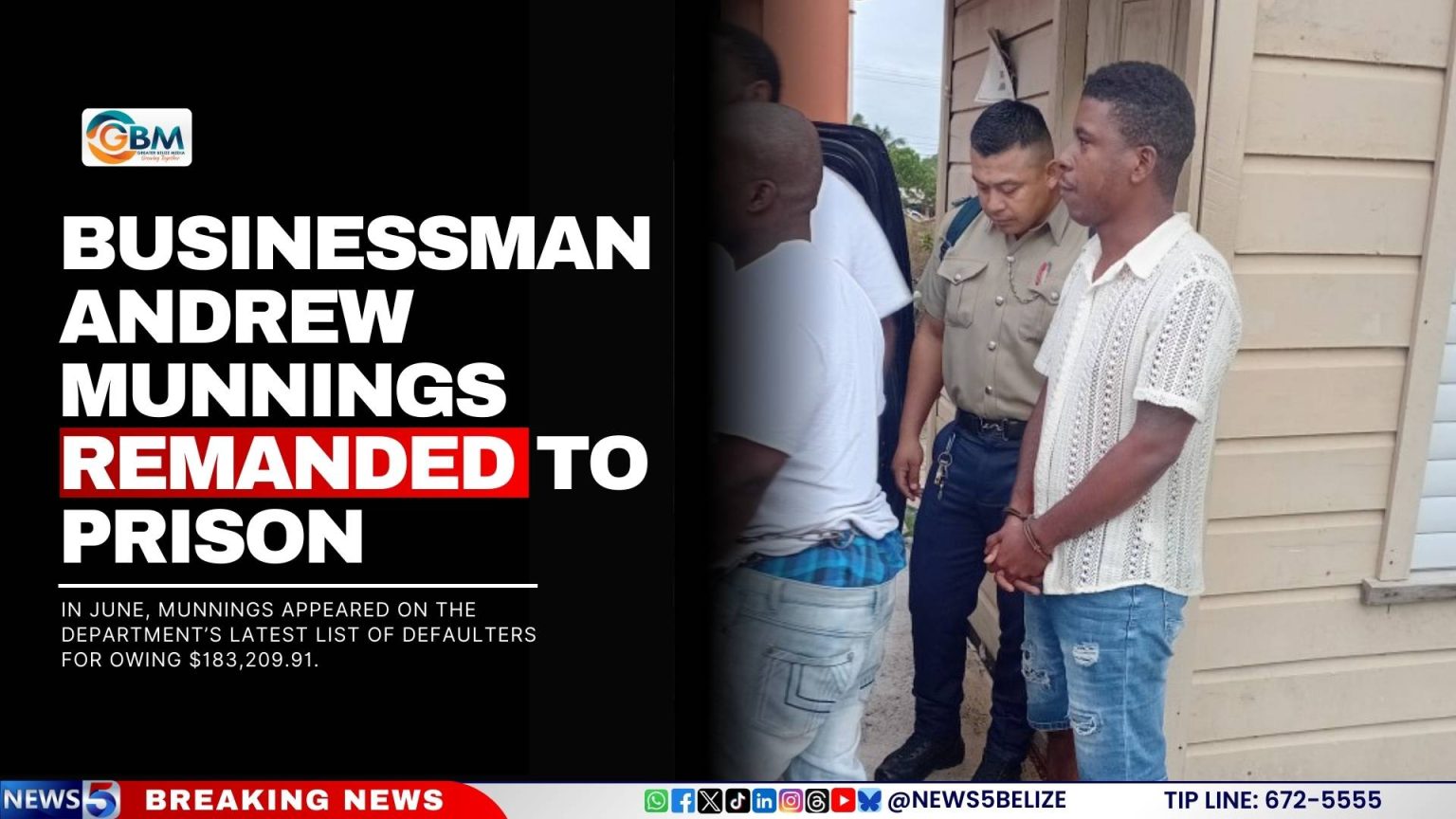 Businessman Andrew Munnings Remanded to Prison | Greater Belize Media