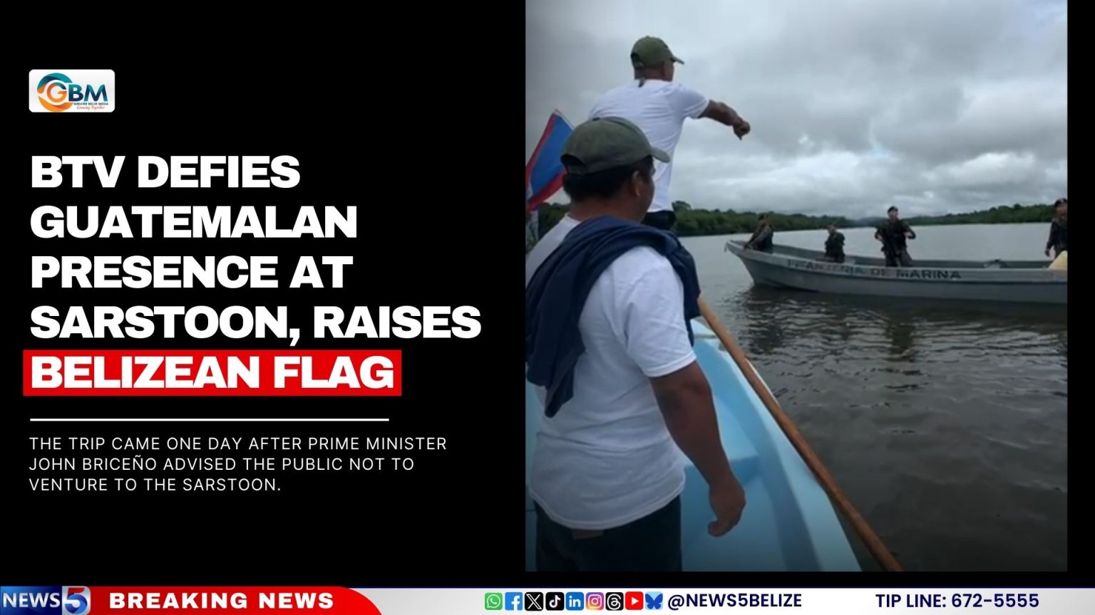 BTV Defies Guatemalan Presence at Sarstoon, Raises Belizean Flag ...