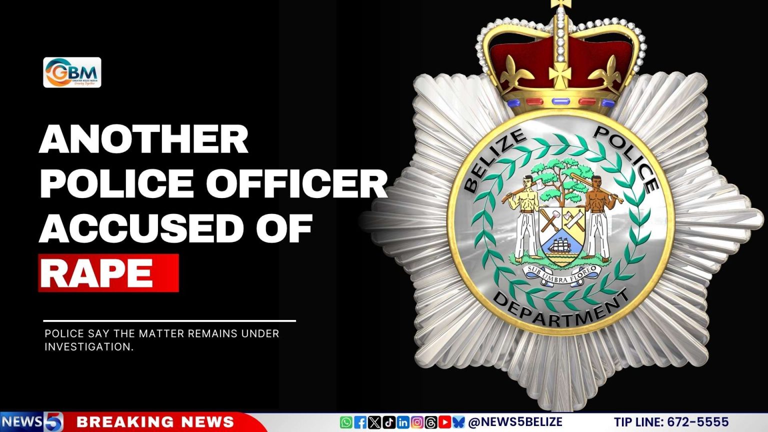 Another Police Officer Accused of Rape | Greater Belize Media
