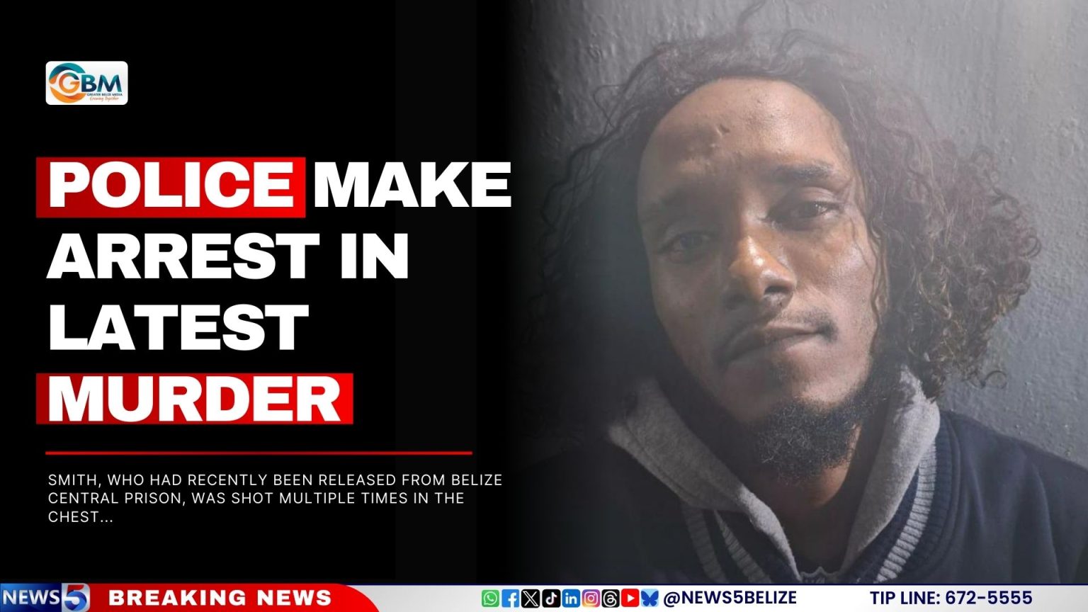 Police Make Arrest in Latest Murder | Greater Belize Media